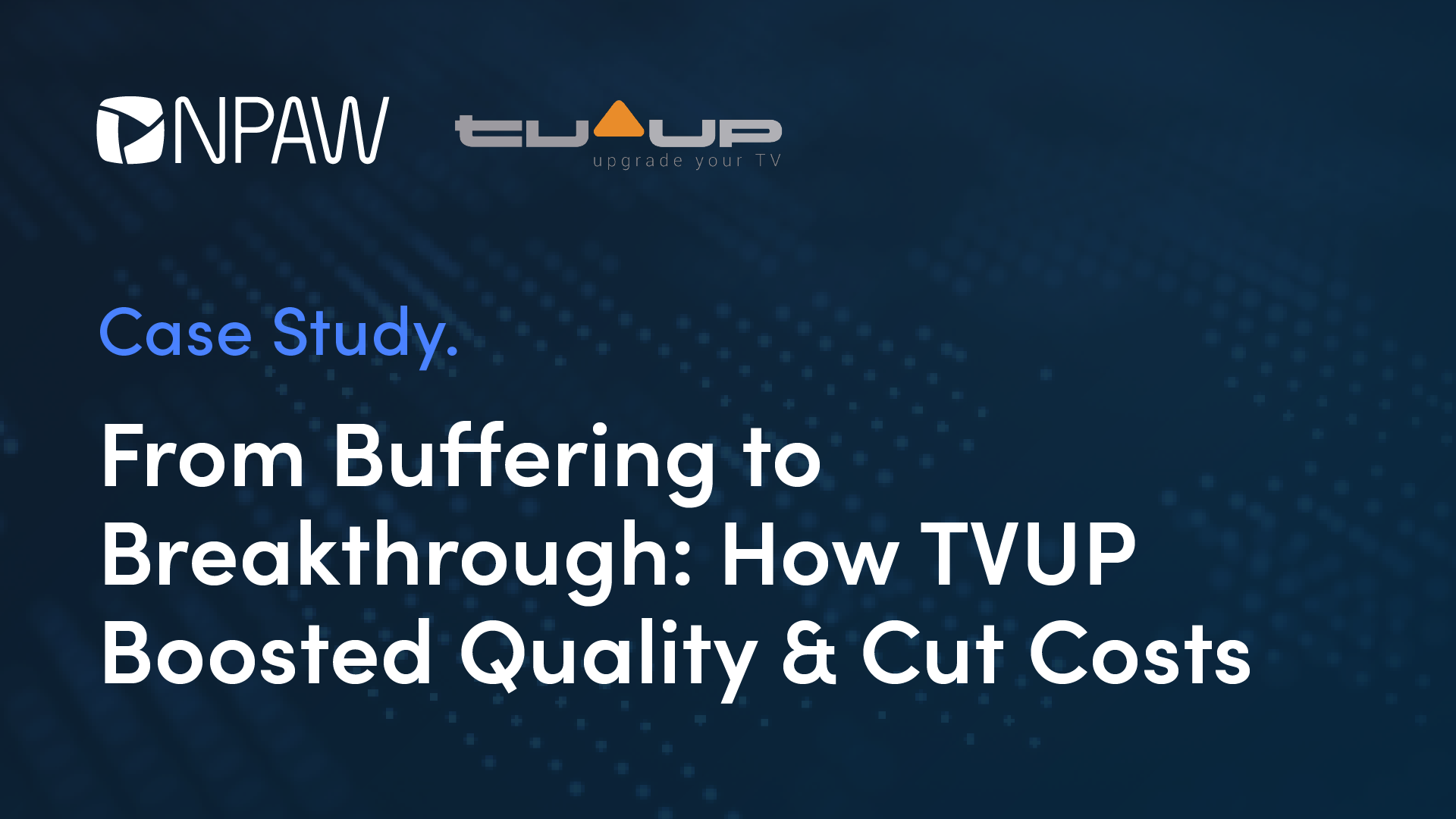 TVUP Case Study - NPAW
